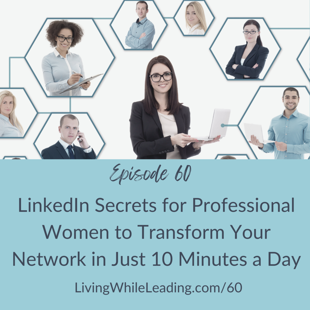 60: LinkedIn Secrets for Professional Women to Transform Your Network ...