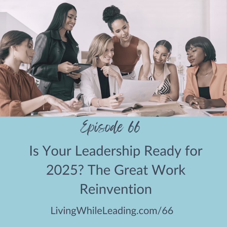 66: Is Your Leadership Ready for 2025? The Great Work Reinvention ...